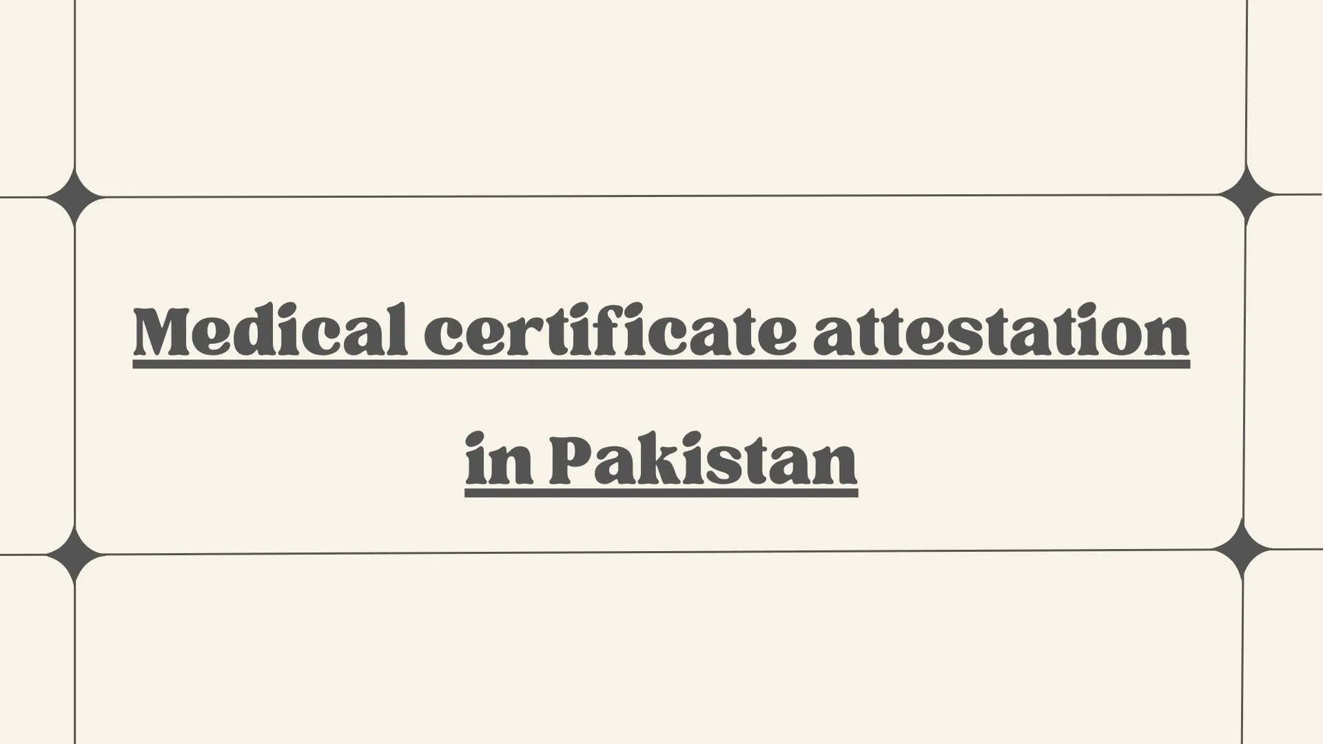 Medical certificate attestation in Pakistan